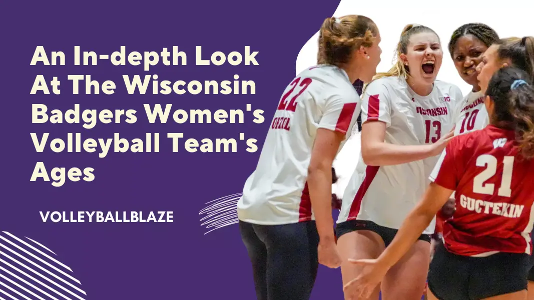 An In-depth Look At The Wisconsin Badgers Women's Volleyball Team's ...