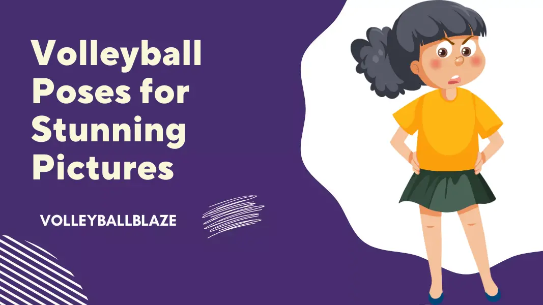 Volleyball Poses for Stunning Pictures - Volleyball Blaze